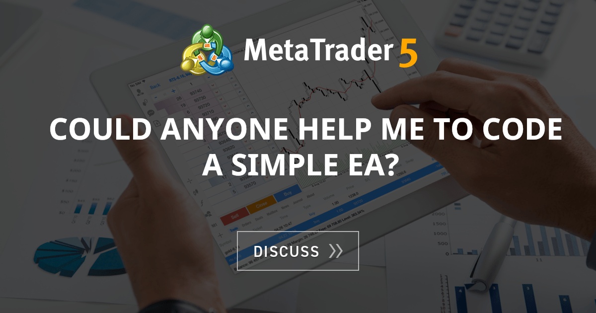 Could Anyone Help Me To Code A Simple Ea Simple Trading Strategies