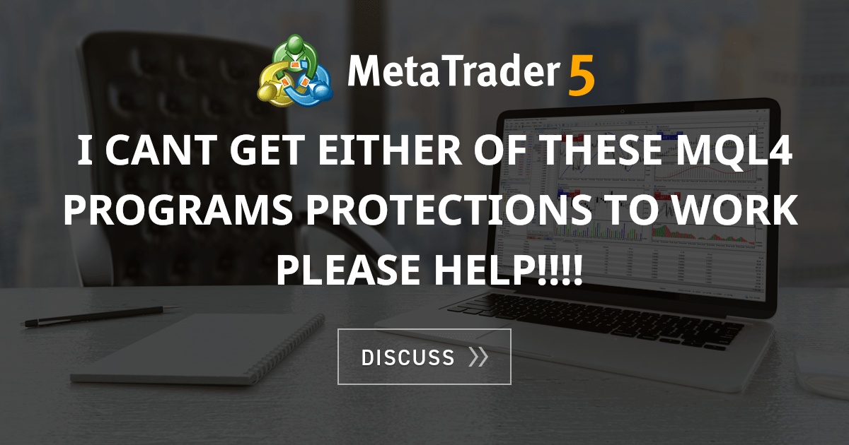 I Cant Get Either Of These Mql4 Programs Protections To Work Please Help Indices Mql4 