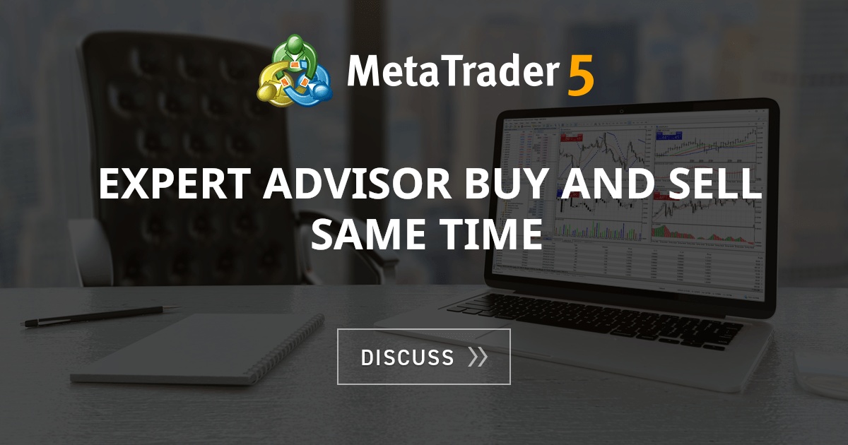 Expert Advisor Buy And Sell Same Time Currency Pairs Mql4 And Metatrader 4 Mql4 