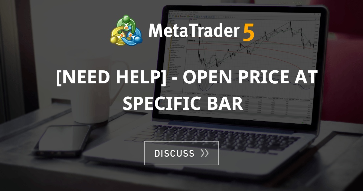 [need Help] Open Price At Specific Bar Mt4 Mql4 And Metatrader 4 Mql4 Programming Forum