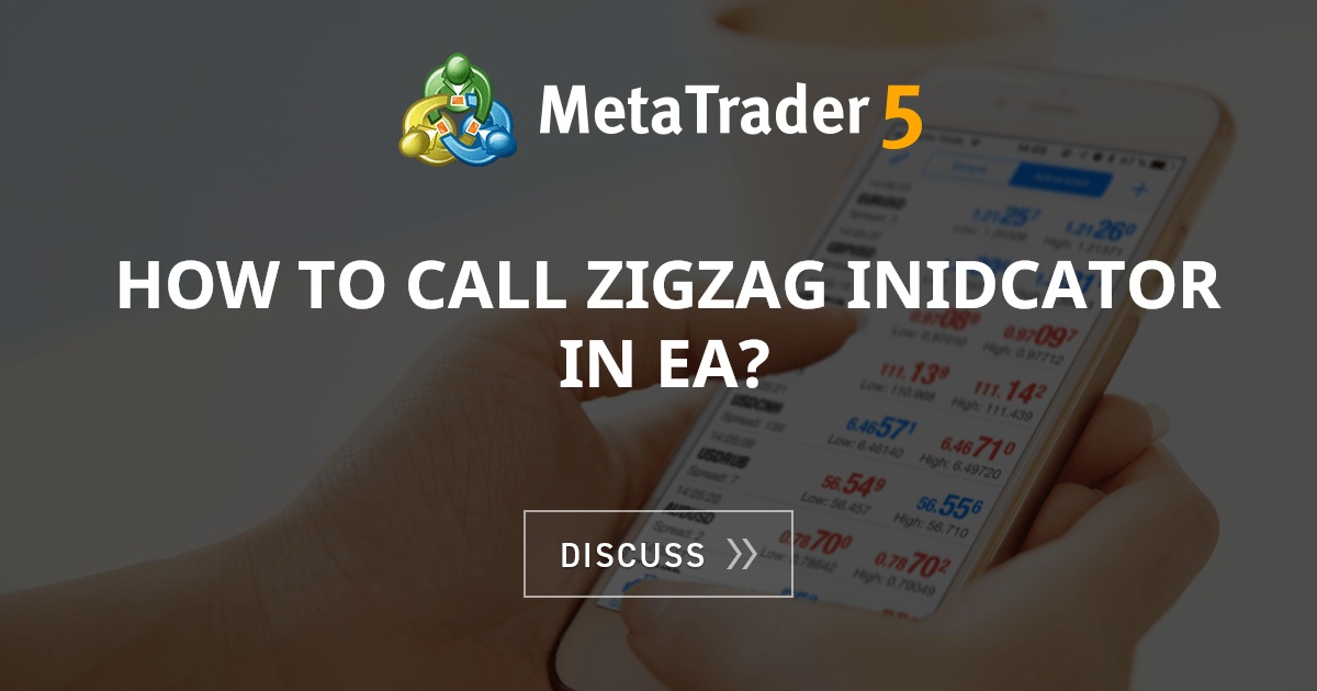 How to call zigzag inidcator in ea? - Indices - Expert Advisors and Automated Trading - MQL5 ...
