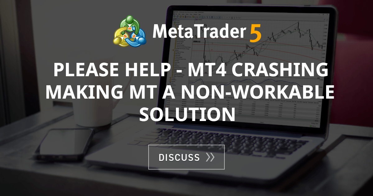 Please Help Mt4 Crashing Making Mt A Non Workable Solution Day Trading Strategies Mql4 And