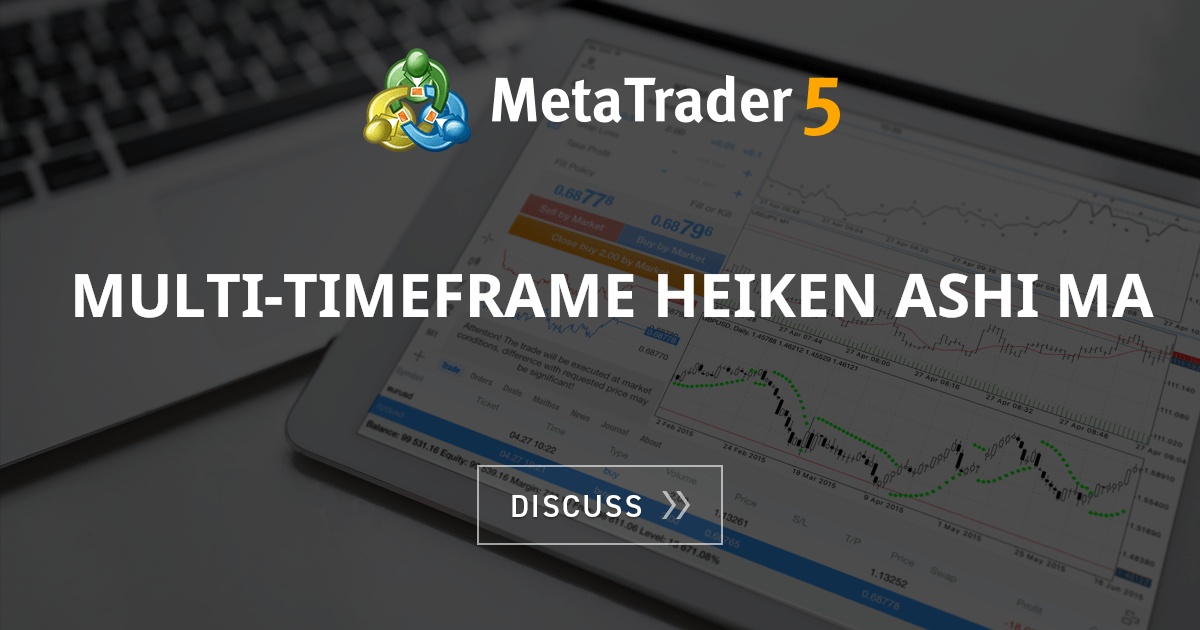 Multi-Timeframe Heiken Ashi MA - Heiken Ashi - MQL4 and MetaTrader 4 - MQL4 programming forum