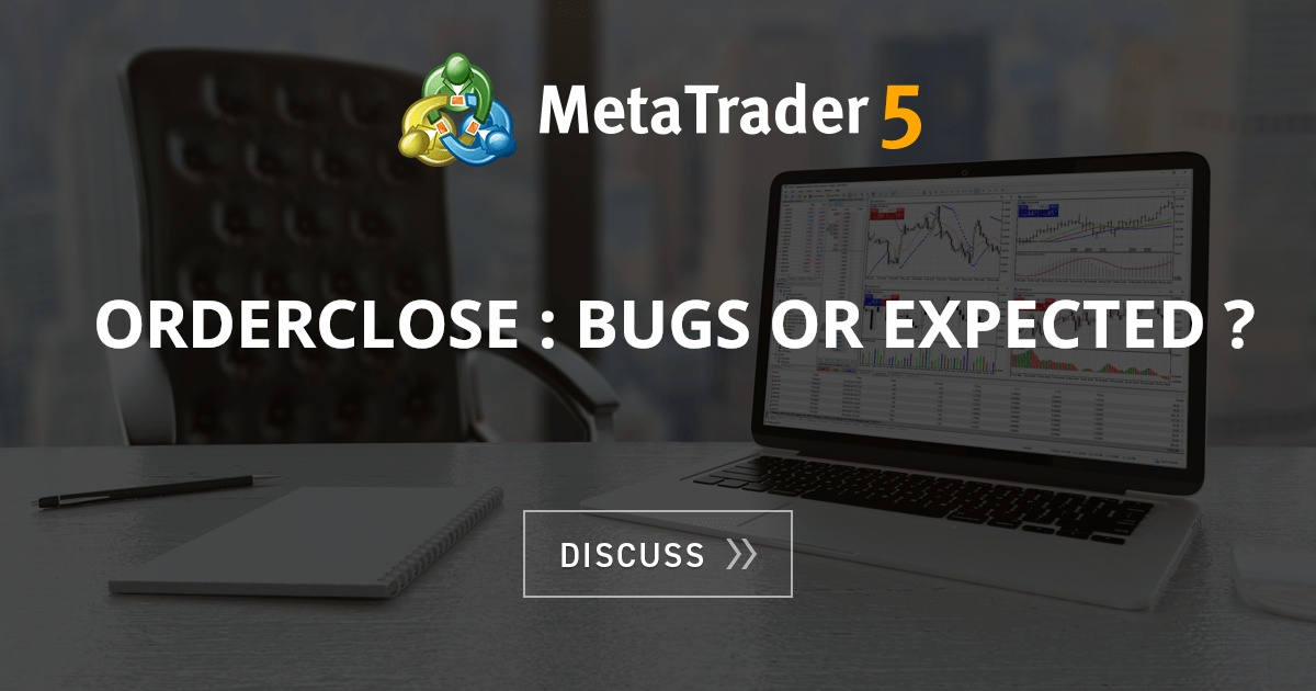 Orderclose Bugs Or Expected Symbols Mql4 And Metatrader 4 Mql4 Programming Forum