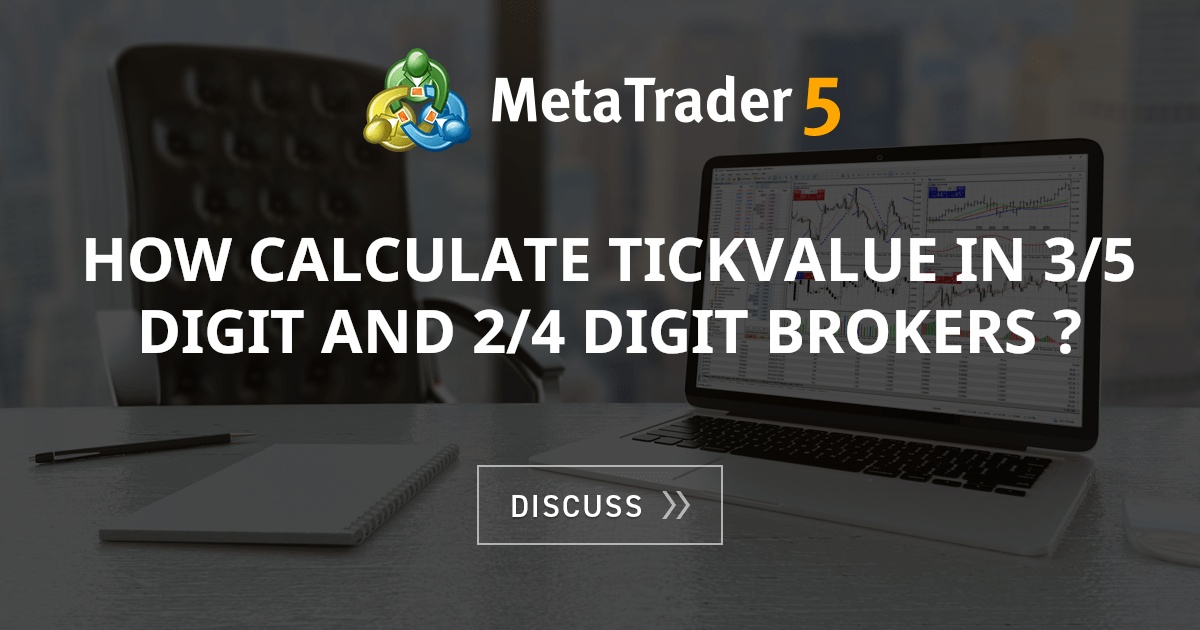 How Calculate TICKVALUE In 3/5 Digit and 2/4 Digit Brokers ? - Weather Vane - MQL4 and ...