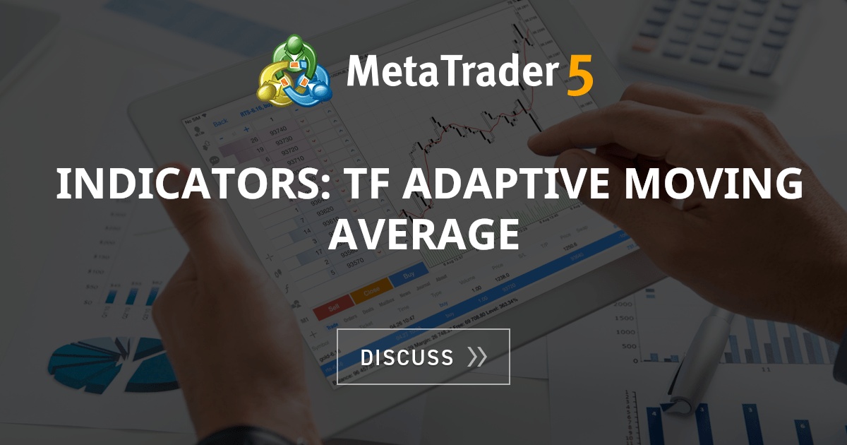 Indicators: TF Adaptive Moving Average - Auto Trades - Articles, Library comments - MQL5 ...