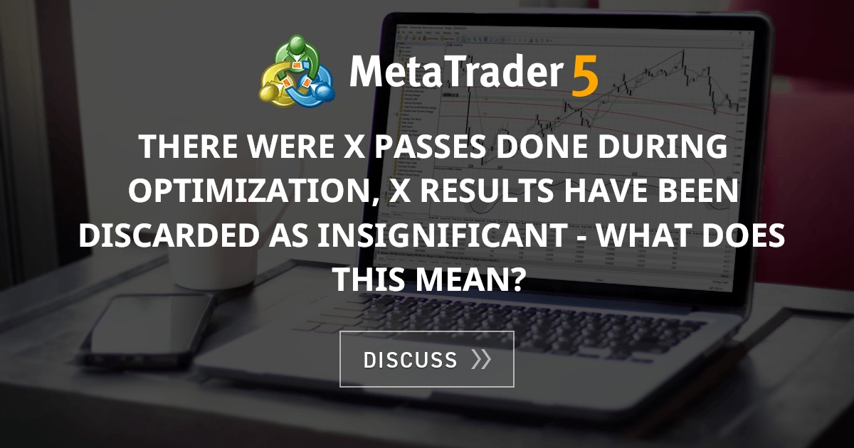 There Were X Passes Done During Optimization X Results Have Been Discarded As Insignificant 