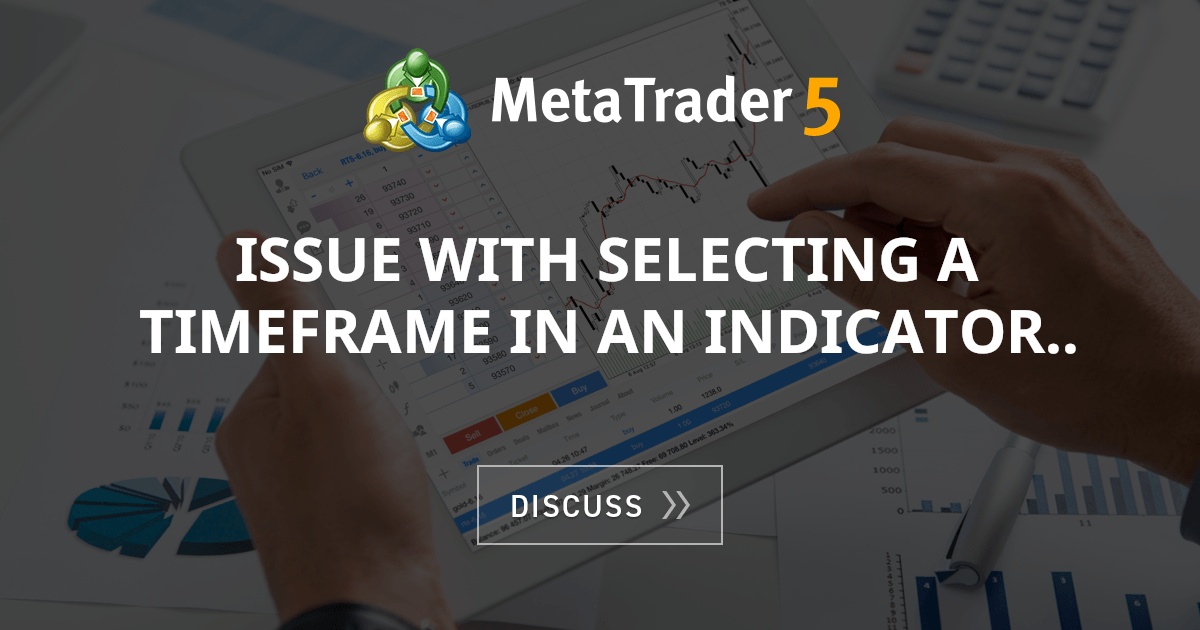 Issue With Selecting A Timeframe In An Indicator Indices Mql4 And