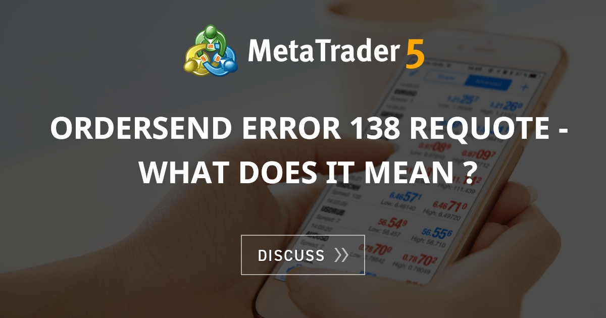 Ordersend Error 138 Requote What Does It Mean Expert Advisor Mql4 And Metatrader 4