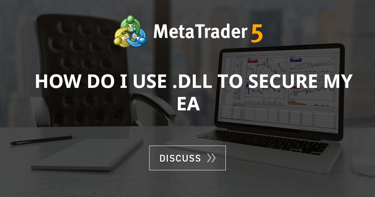 How do I use .DLL to secure my EA - Best EA - MQL4 and MetaTrader 4 - MQL4 programming forum