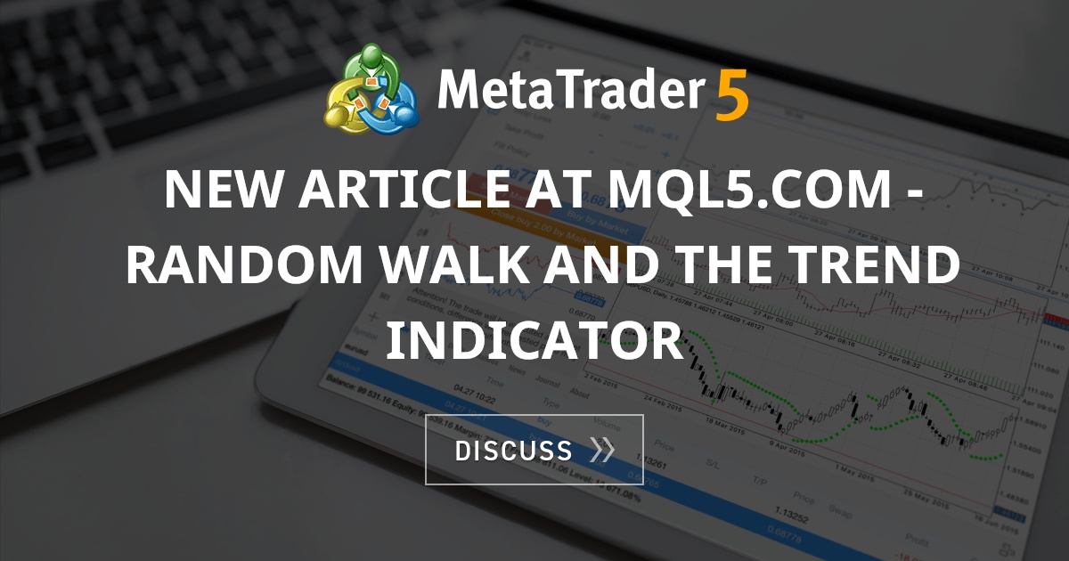 New article at mql5.com - Random Walk and the Trend Indicator - Trend Indicators - MQL4 and ...