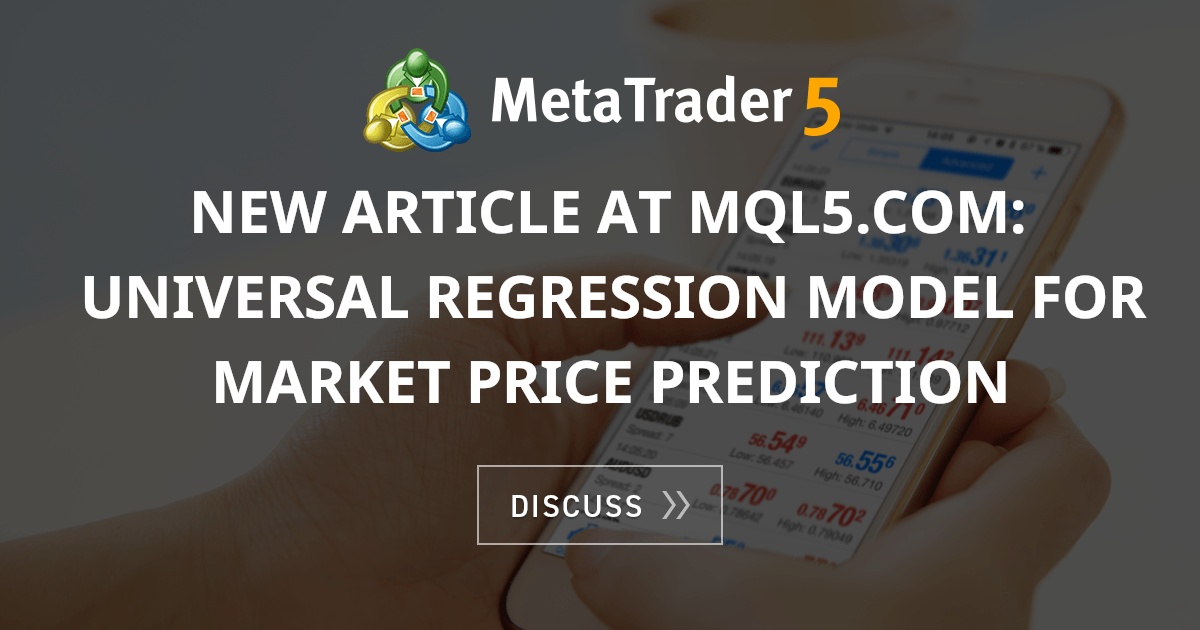 New article at mql5.com: Universal Regression Model for Market Price Prediction - Predictions ...