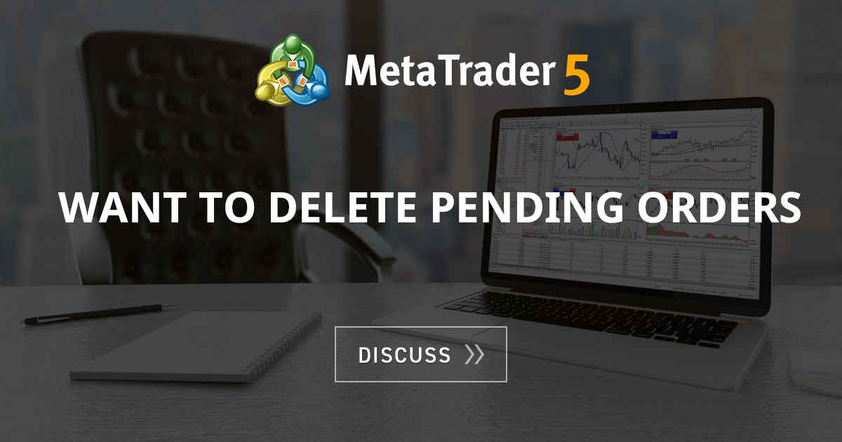 Want To Delete Pending Orders Symbols Mql4 And Metatrader 4 Mql4