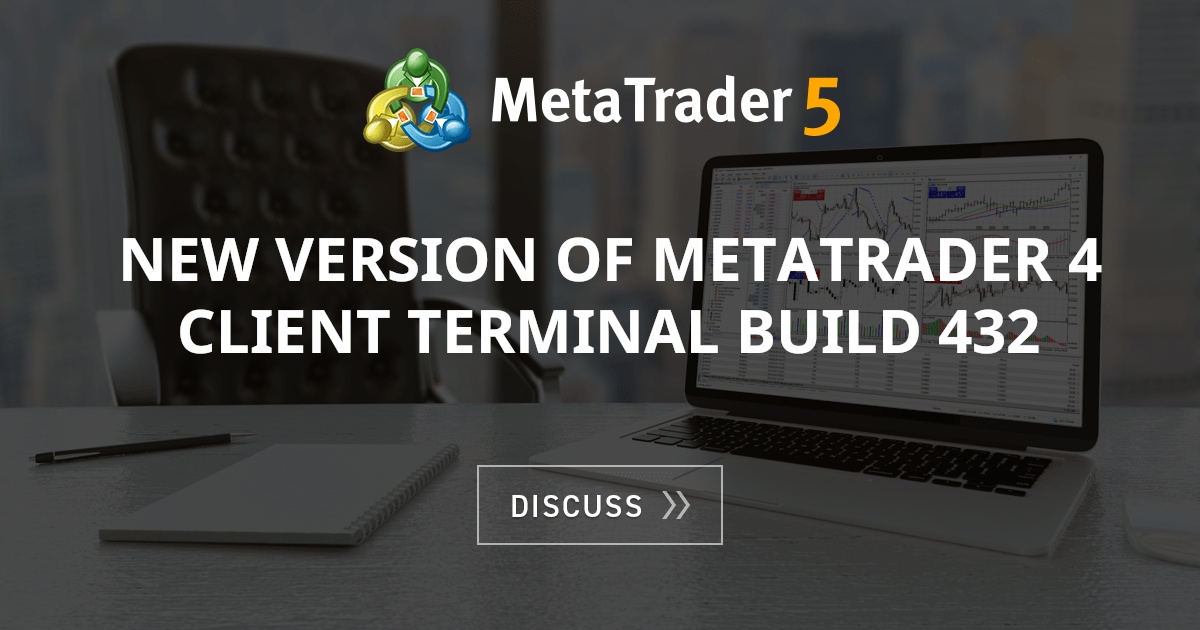 New Version of MetaTrader 4 Client Terminal Build 432 - Demo Account - MQL4 and MetaTrader 4 ...
