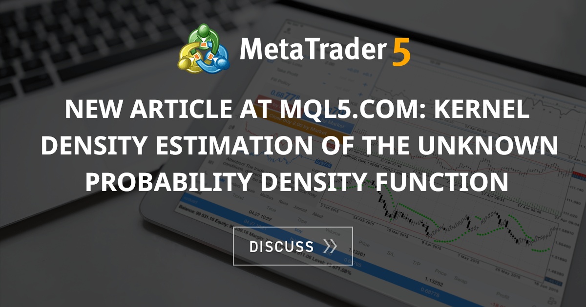 New article at mql5.com: Kernel Density Estimation of the Unknown Probability Density Function ...