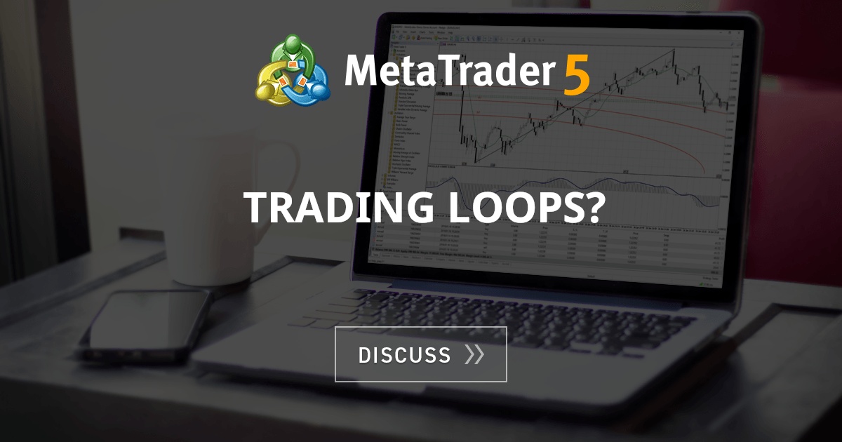 Trading Loops Trading Positions Mql4 And Metatrader 4 Mql4 Programming Forum