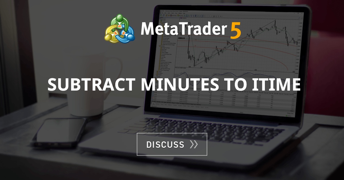 subtract-minutes-to-itime-symbols-mql4-and-metatrader-4-mql4
