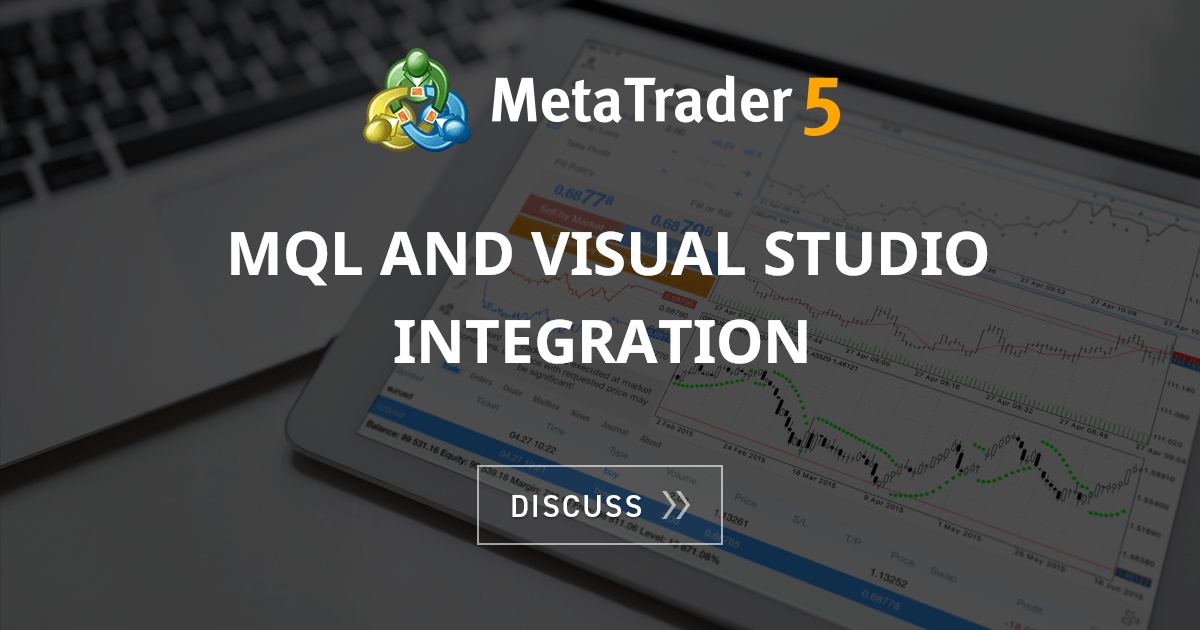 MQL and Visual Studio integration - Best Expert Advisors - MQL4 and MetaTrader 4 - MQL4 ...
