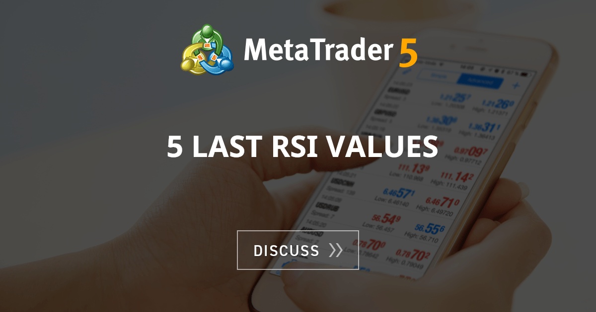 5 Last rsi values - Price Chart - MQL4 and MetaTrader 4 - MQL4 programming forum
