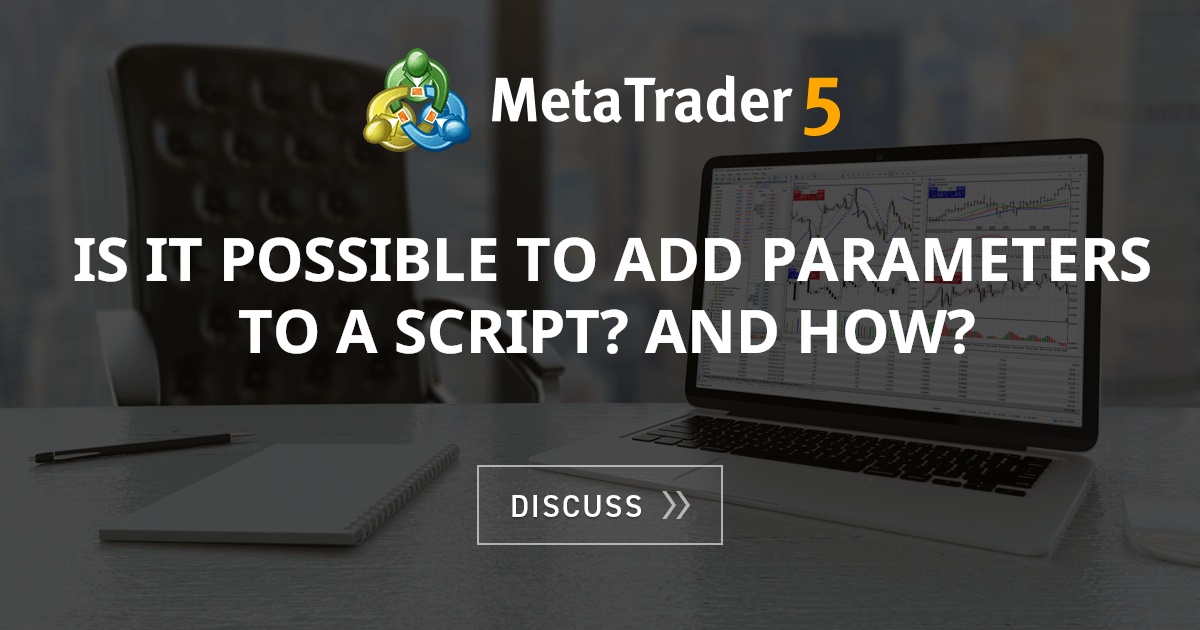 Is It Possible To Add Parameters To A Script And How Investment Opportunities Mql4 And