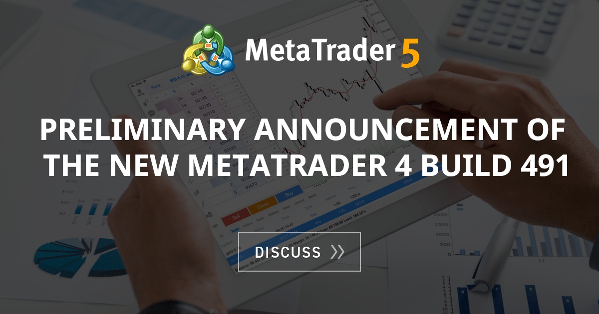 Preliminary Announcement of the New MetaTrader 4 Build 491 - Free Copy Trading - MQL4 and ...