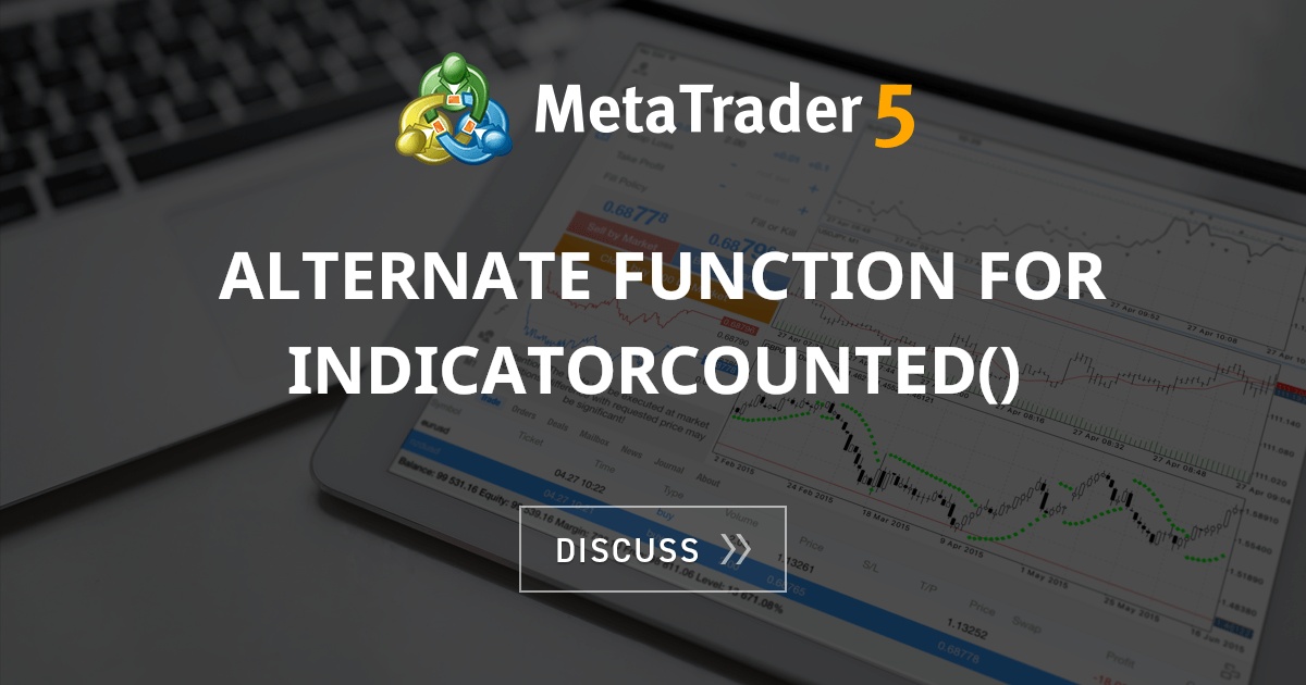 Alternate Function for IndicatorCounted() - Indices - MQL4 and MetaTrader 4 - MQL4 programming forum