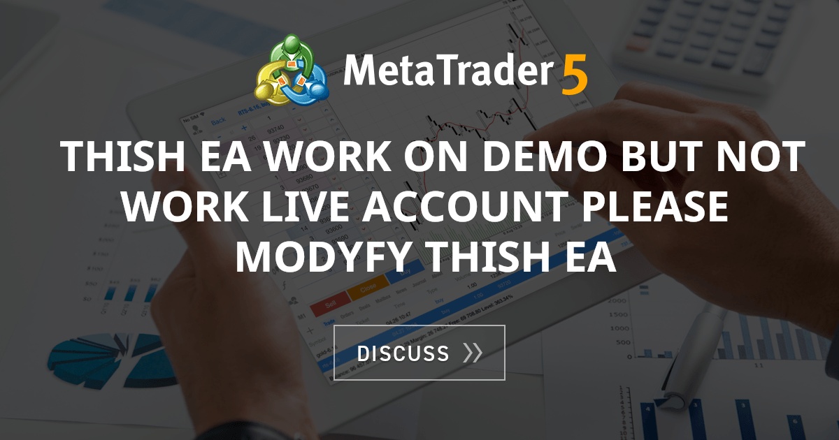 thish ea work on demo but not work live account please modyfy thish ea - Demo Account - MQL4 and ...