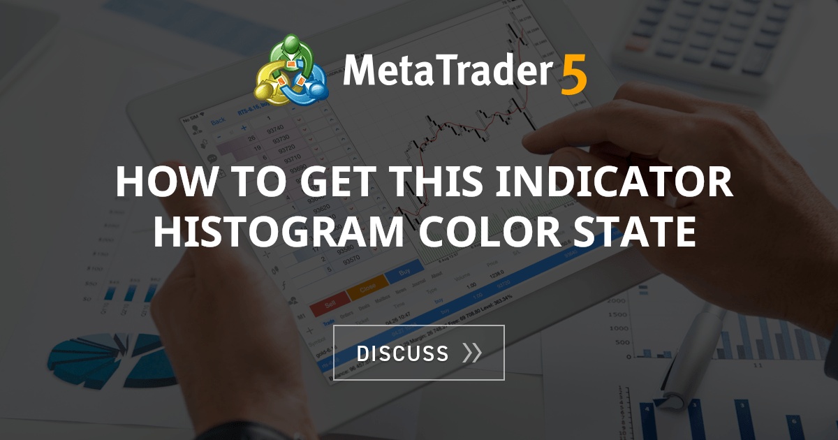 How to get this Indicator Histogram color state - Indices - MQL4 and MetaTrader 4 - MQL4 ...