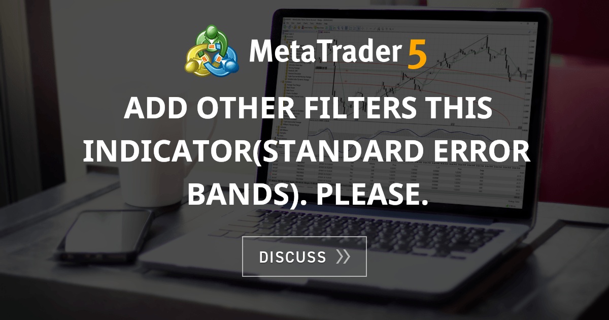 Add Other Filters This Indicator Standard Error Bands Please Trend Indicators Mql4 And