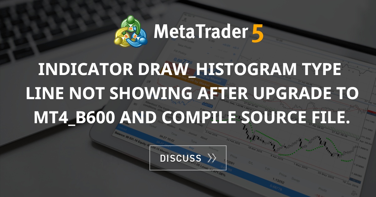 Indicator Drawhistogram Type Line Not Showing After Upgrade To Mt4b600 And Compile Source File