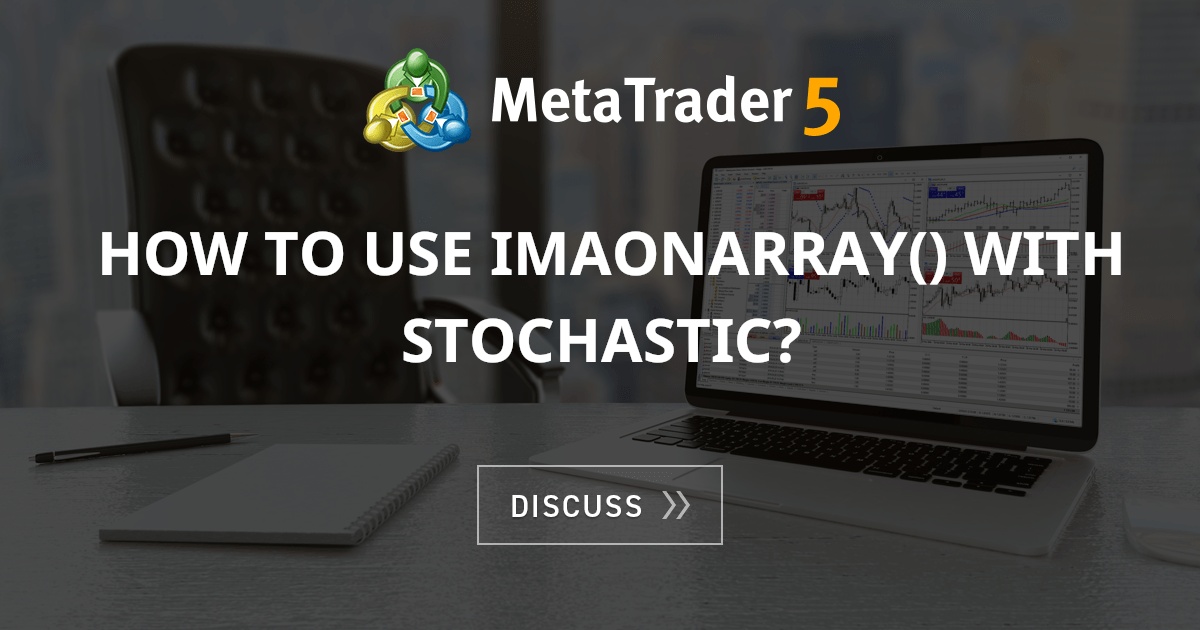 How to use iMAOnArray() with Stochastic? - Indices - MQL4 and MetaTrader 4 - MQL4 programming forum