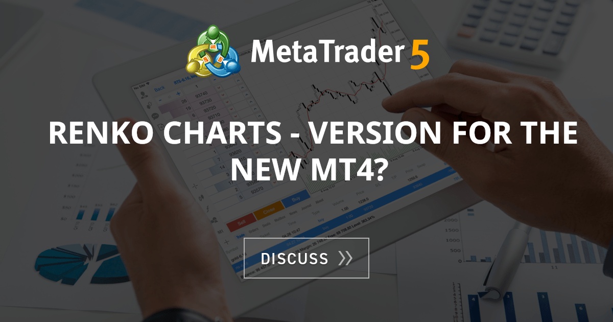 Renko Charts - version for the new MT4? - Trading Platform - MQL4 and MetaTrader 4 - MQL4 ...