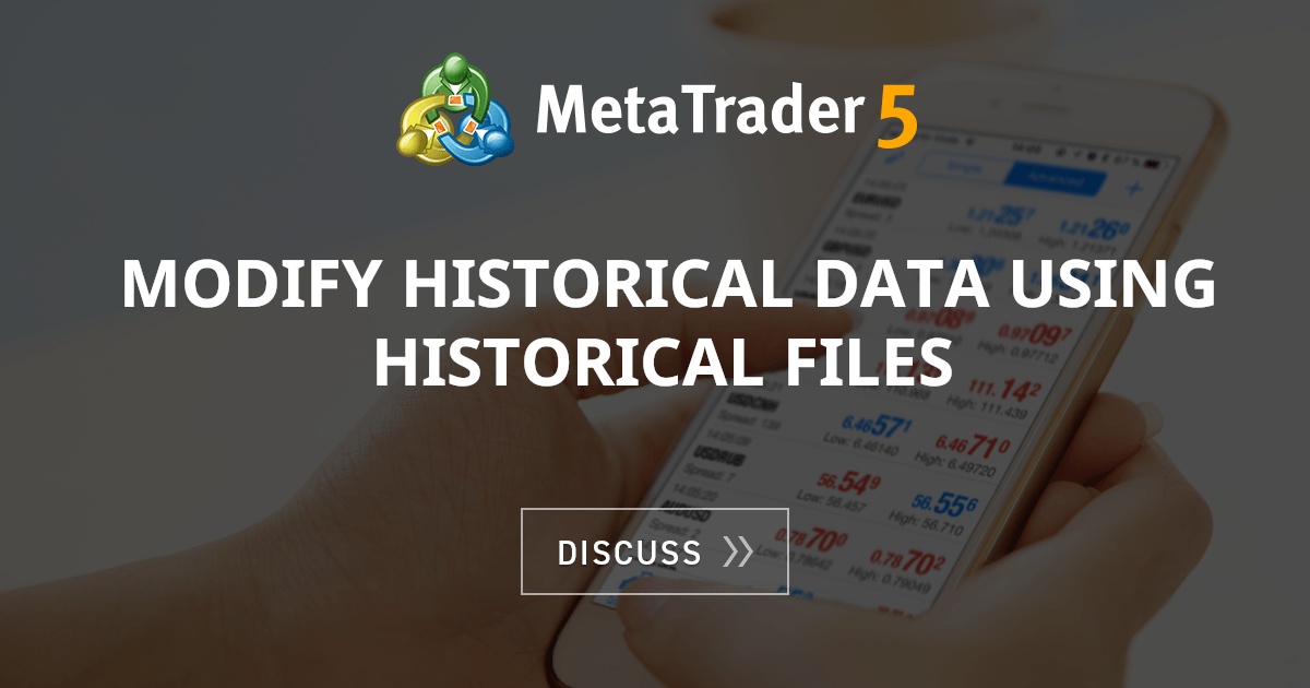 Modify historical data using historical files - Symbols - MQL4 and MetaTrader 4 - MQL4 ...