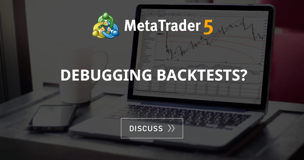 Debugging Backtests Best Expert Advisors Mql4 And Metatrader 4 Mql4 Programming Forum