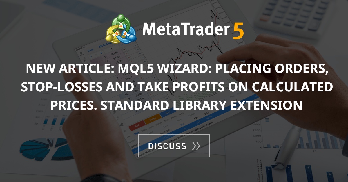 New Article Mql5 Wizard Placing Orders Stop Losses And Take Profits On Calculated Prices