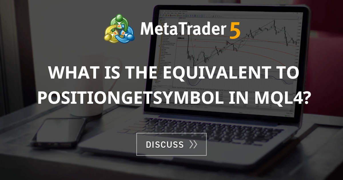 What Is The Equivalent To Positiongetsymbol In Mql4 Ea Forum Mql4 2766