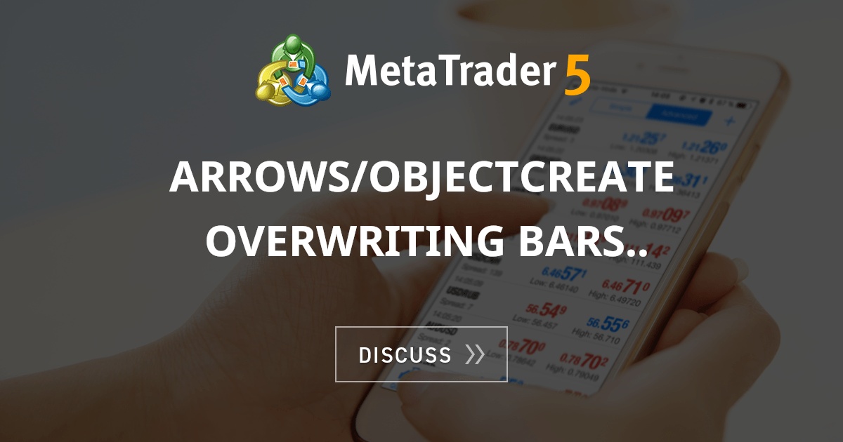 Arrows/ObjectCreate overwriting Bars.. - Harami - MQL4 and MetaTrader 4 - MQL4 programming forum