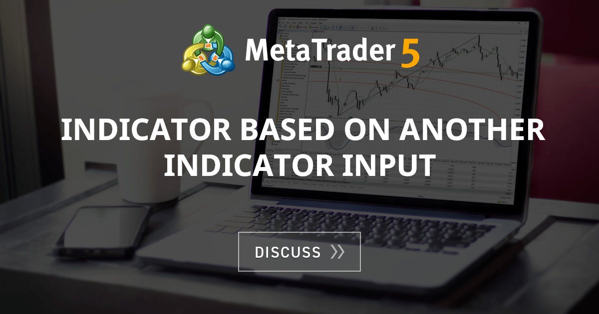 Indicator based on another indicator input - Average True Range, ATR - MQL4 and MetaTrader 4 ...