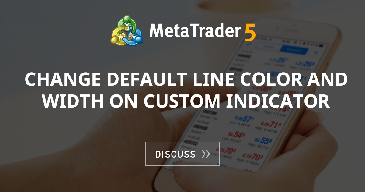 change-default-line-color-and-width-on-custom-indicator-currency
