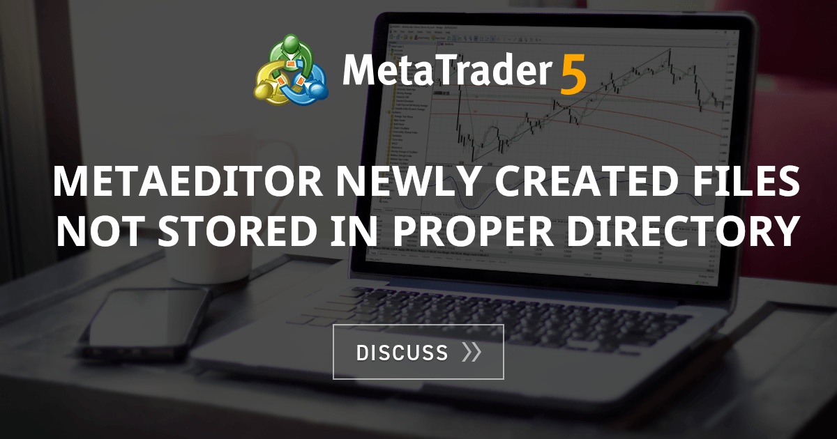 Metaeditor Newly Created Files Not Stored In Proper Directory Expert
