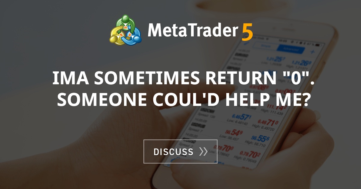 Ima Sometimes Return 0 Someone Could Help Me Moving Average Ma Mql4 And Metatrader 4