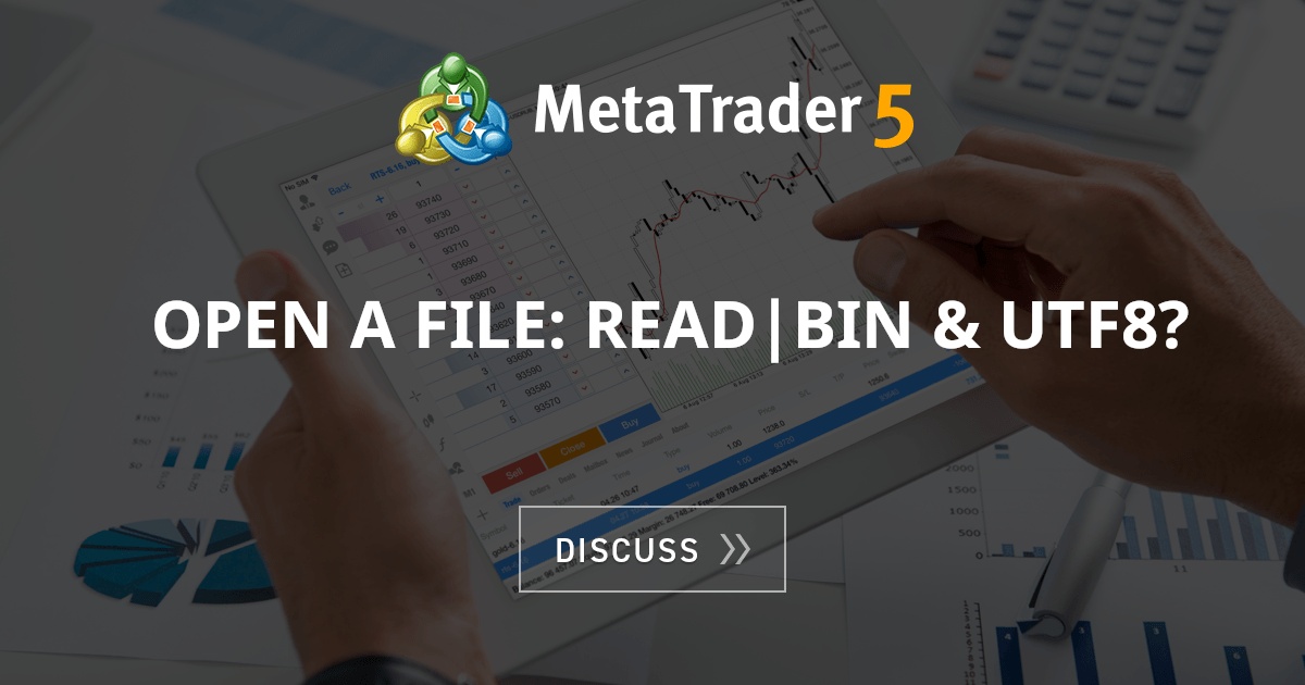 Open A File Readbin And Utf8 Mt4 Mql4 And Metatrader 4 Mql4 Programming Forum 0626