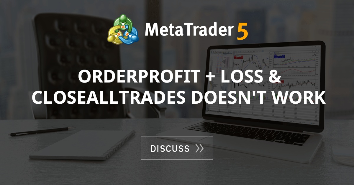 Orderprofit Loss And Closealltrades Doesnt Work Take Profit Mql4 And Metatrader 4 Mql4