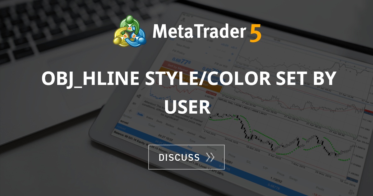 OBJ_HLINE Style/Color Set by USER - Risk Aversion - MQL4 and MetaTrader 4 - MQL4 programming forum