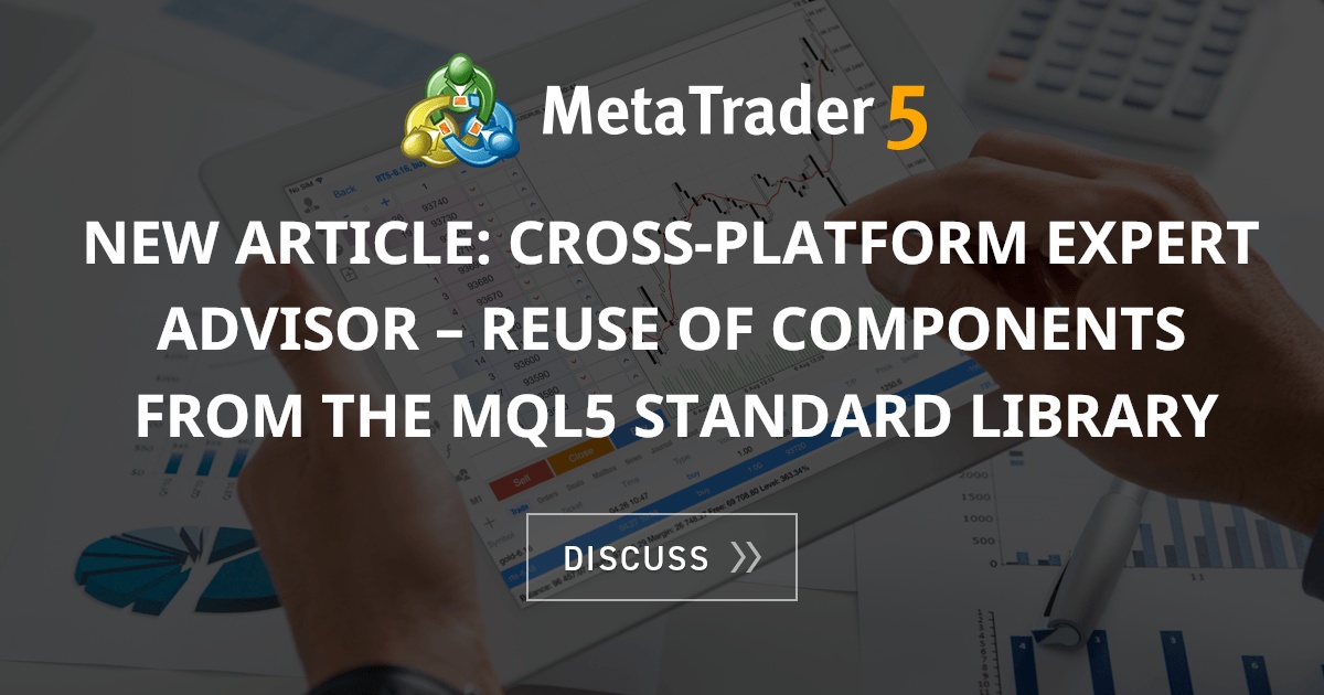 New Article Cross Platform Expert Advisor Reuse Of Components From The Mql5 Standard Library
