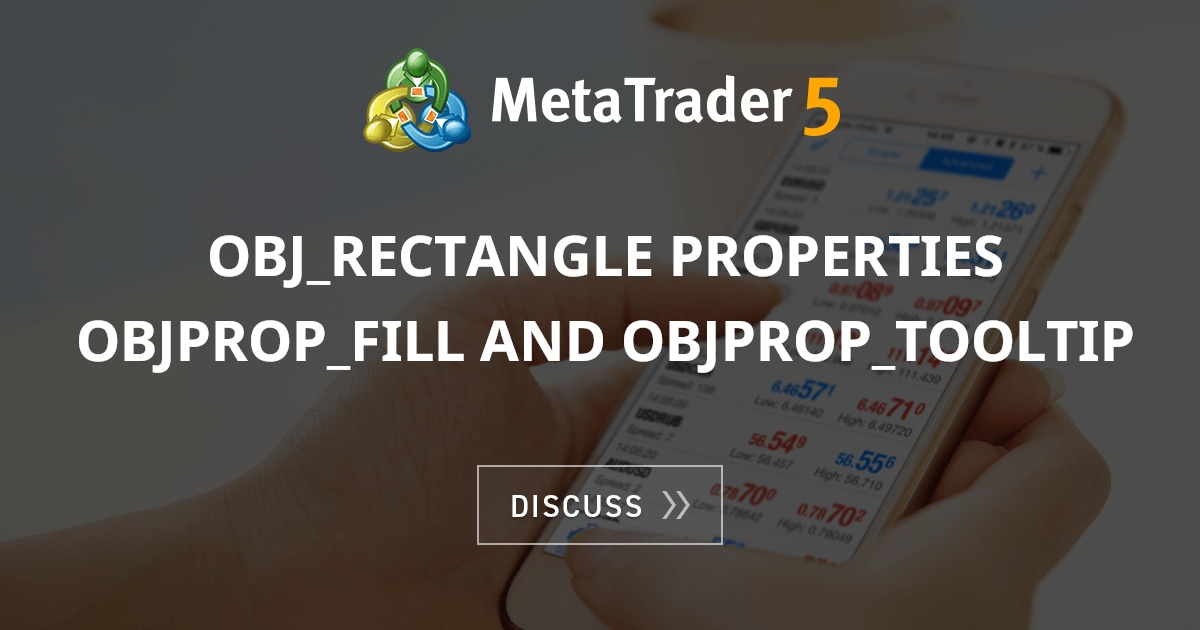 Obj Rectangle Properties Objprop Fill And Objprop Tooltip Reversal Trend Mql4 And Metatrader