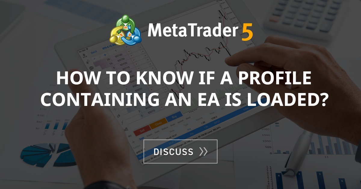 How To Know If A Profile Containing An Ea Is Loaded Average True Range Atr Mql4 And