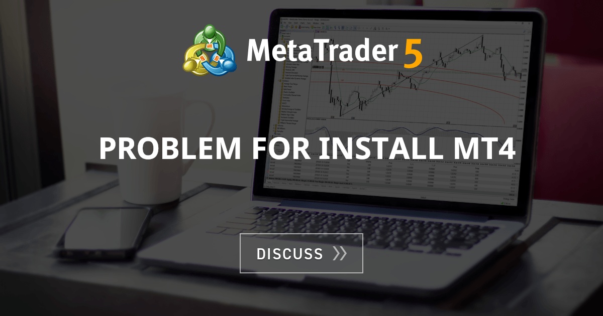 Problem for install MT4 - MT4 - General - MQL5 programming forum