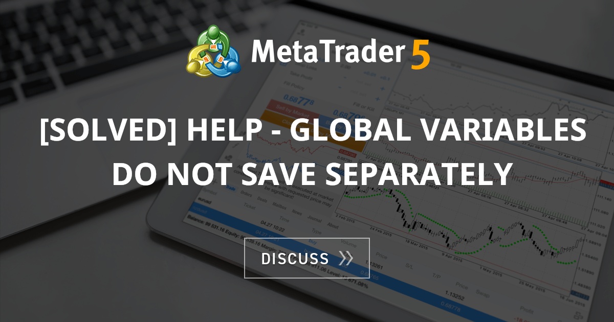 Solved Help Global Variables Do Not Save Separately Free Trading Signals Mql4 And