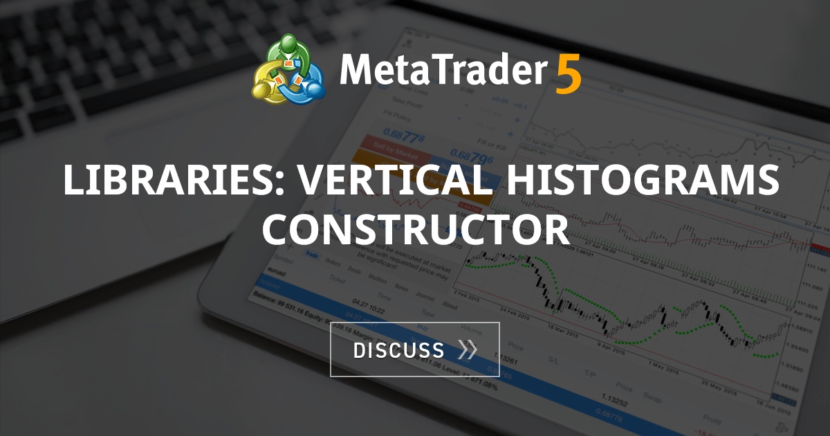Libraries: Vertical histograms constructor - Indices - Articles, Library comments - MQL5 ...